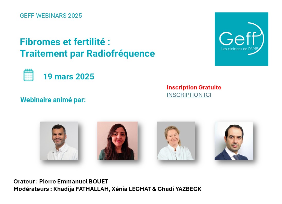 GEFF Webinars 2025 - Fibromes et fertilité - GEFF : Groupe d'Etude de ...